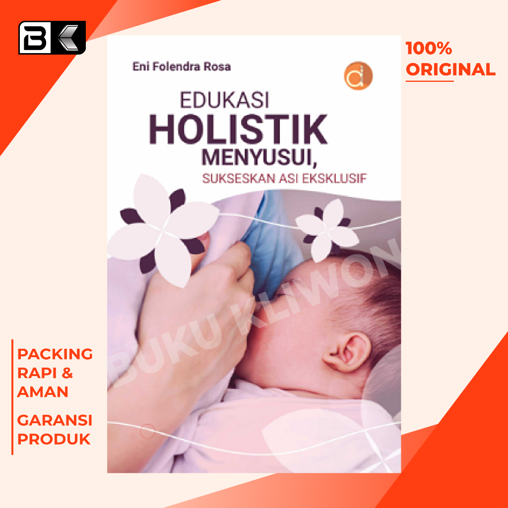 Jual Buku Edukasi Holistik Menyusui, Sukseskan ASI Eksklusif - Eni ...
