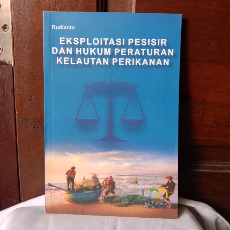 Jual EKSPLOITASI PESISIR DAN HUKUM PERATURAN KELAUTAN PERIKANAN OLEH ...