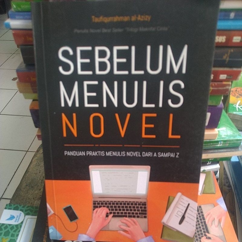 Jual Buku Sebelum Menulis Novel Tata Cara Menulis Novel Shopee Indonesia