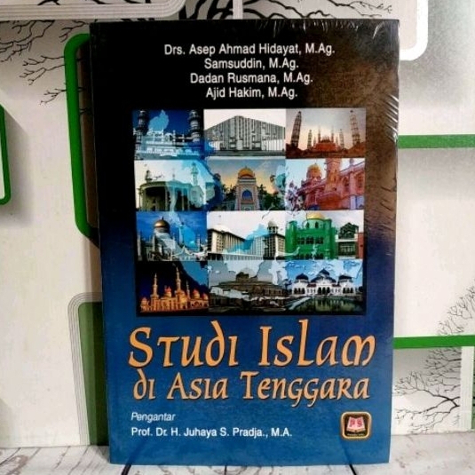 Jual STUDI ISLAM di Asia Tenggara Drs. Asep Ahmad Hidayat M.A ...