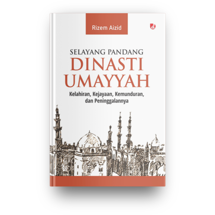Jual Selayang Pandang Dinasti Umayyah (Rizem Aizid) | Shopee Indonesia