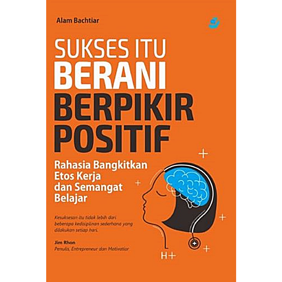 Jual Buku Alam Bachtiar : Sukses Itu Berani Berpikir Positif ... Jual Buku Alam Bachtiar : Sukses Itu Berani Berpikir Positif ...