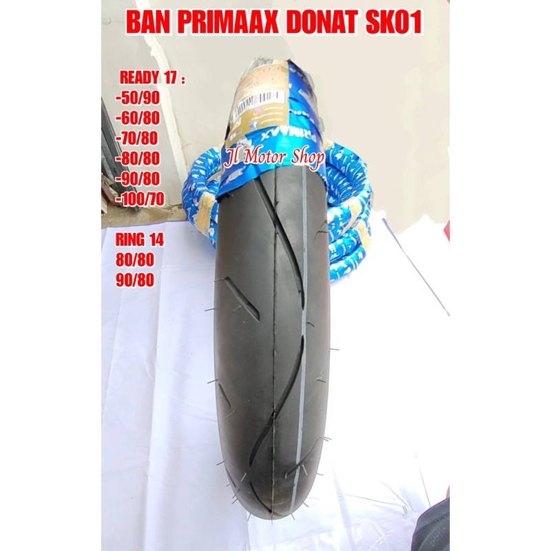 Jual 1 Ban Donat Primax Primaax SK01 50 90 - 60 80 - 70 80 - 80 80 - 90 80 - 80 90 Ring 17 14 SK ...
