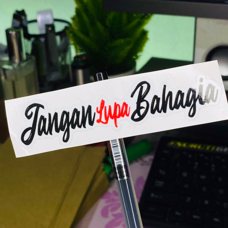 Jual STICKER JANGAN LUPA BAHAGIA PRINT CUT LAMINASI GLOSY | Shopee ...