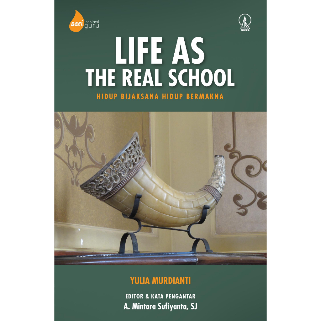 Jual Life As The Real School: Hidup Bijaksana Hidup Bermakna | Shopee Indonesia