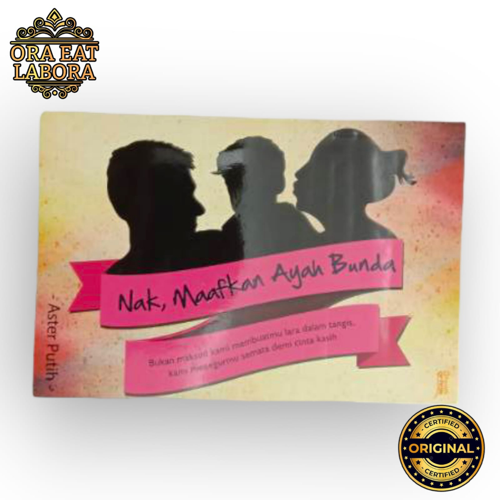 Jual Buku Novel Original Nak, Maafkan Ayah Bunda - Ora Eat Labora ...