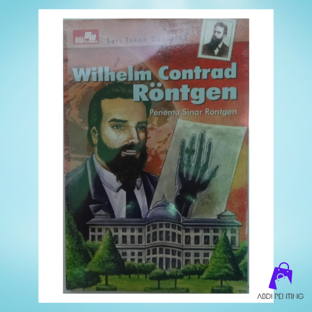 Jual KOMIK SERI TOKOH DUNIA 43 WILHELM CONTRAD RONTGEN PENEMU SINAR ...