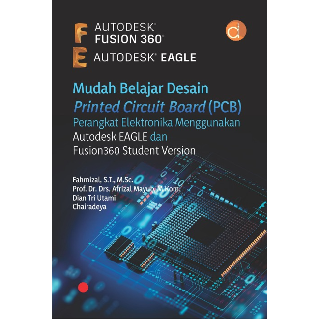 Jual Buku Mudah Belajar Desain Printed Circuit Board (PCB) Perangkat Elektronika Menggunakan ...