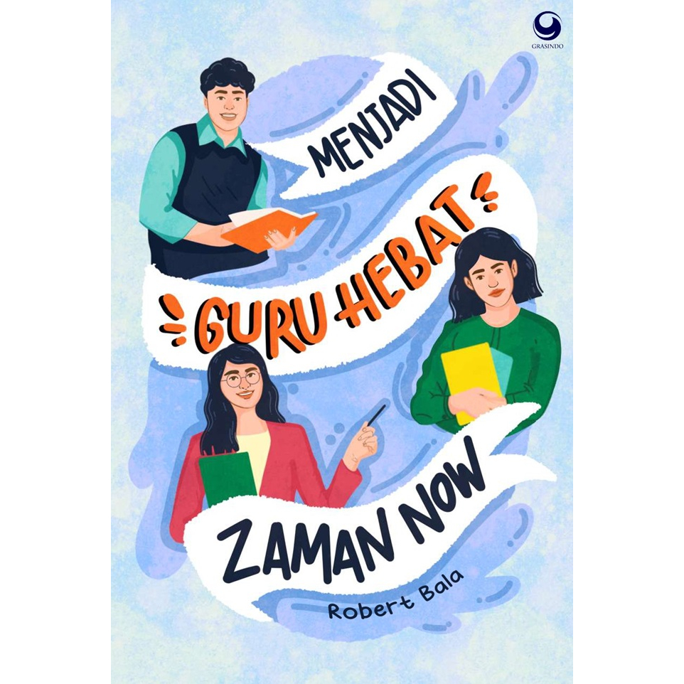 Jual Gramedia - Menjadi Guru Hebat Zaman Now Edisi Revisi Robert Bala ...