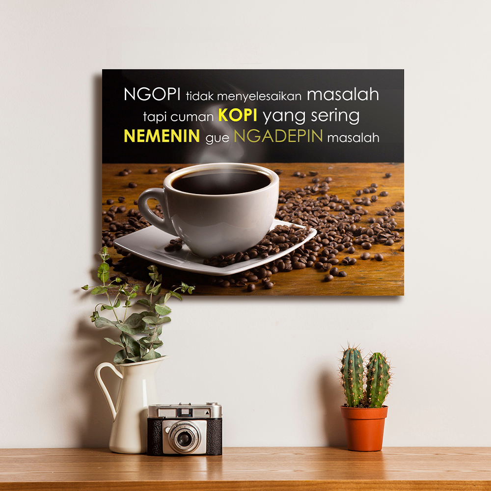 Jual Poster Quotes Coffee Kopi Ngopi Ngopi Tidak Menyelesaikan Masalah ...