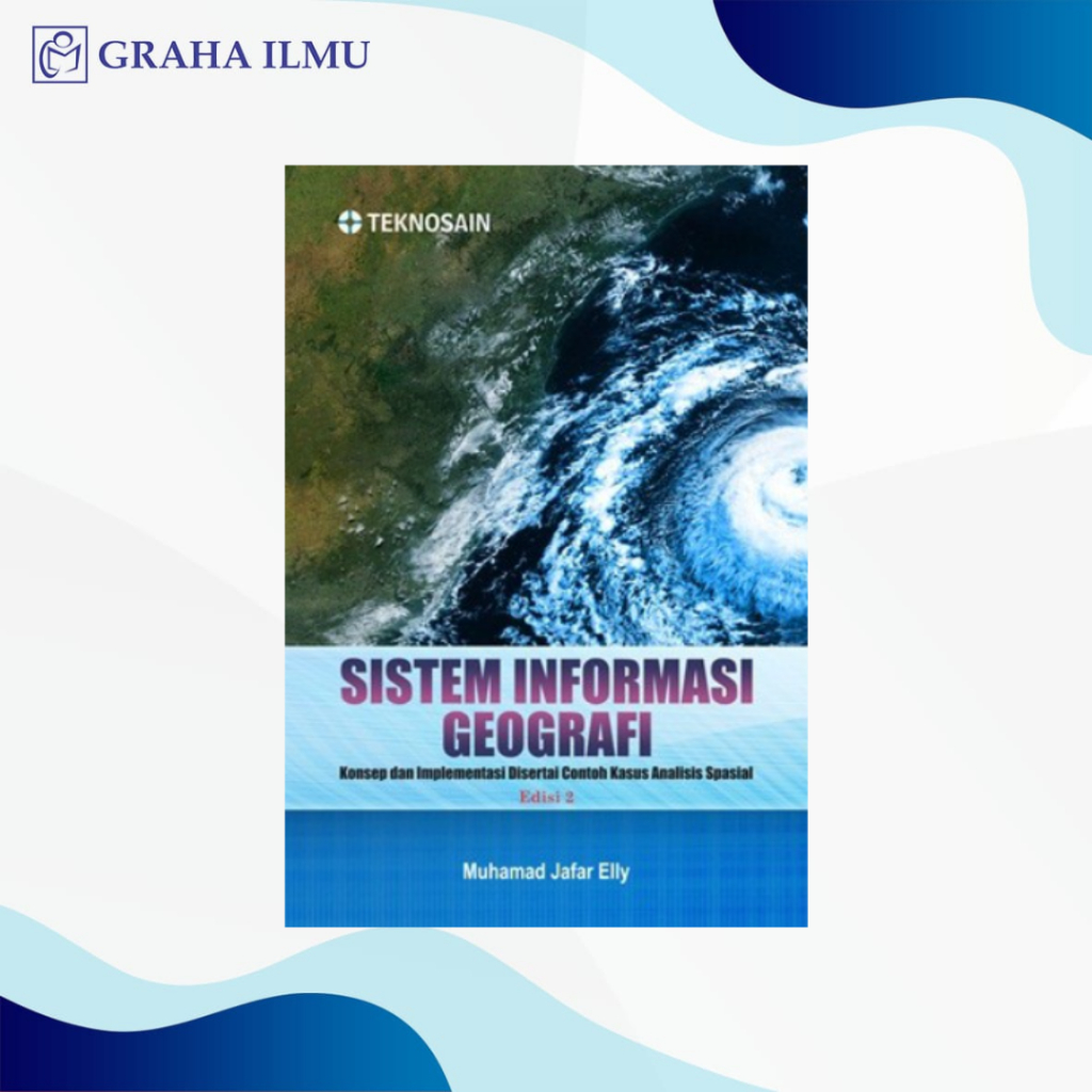 Jual Sistem Informasi Geografi Edisi 2; Konsep dan Implementasi Disertai Contoh Kasus Analisis ...