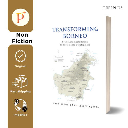 Jual Transforming Borneo: From Land Exploitation to Sus - ORI ...