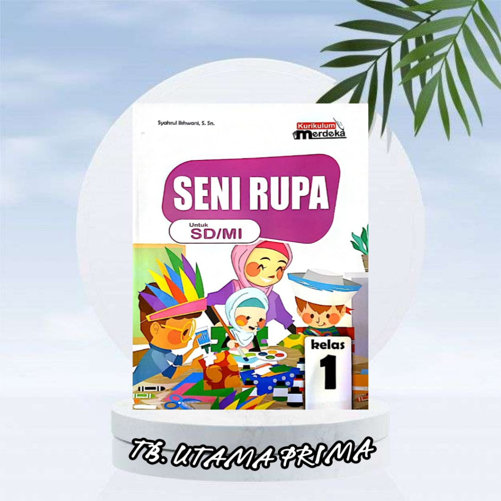 Jual BUKU SISWA SENI RUPA KELAS 1 KURIKULUM PENGGERAK-MERDEKA SD/MI (PENERBIT: WAHANA KARYA JAYA ...
