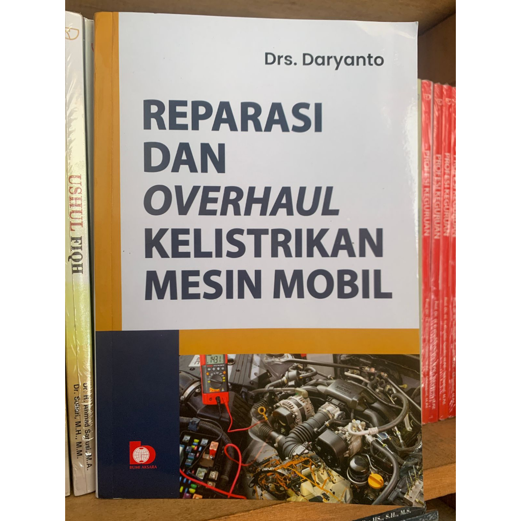 Jual Buku Reparasi dan Overhaul Kelistrikan Mesin Mobil - Drs. Daryanto ...