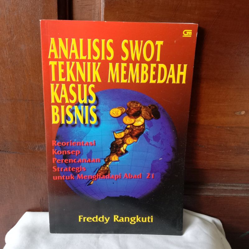 Jual ANALISIS SWOT TEKNIK MEMBEDAH KASUS BISNIS OLEH FREDDY RANGKUTI ...