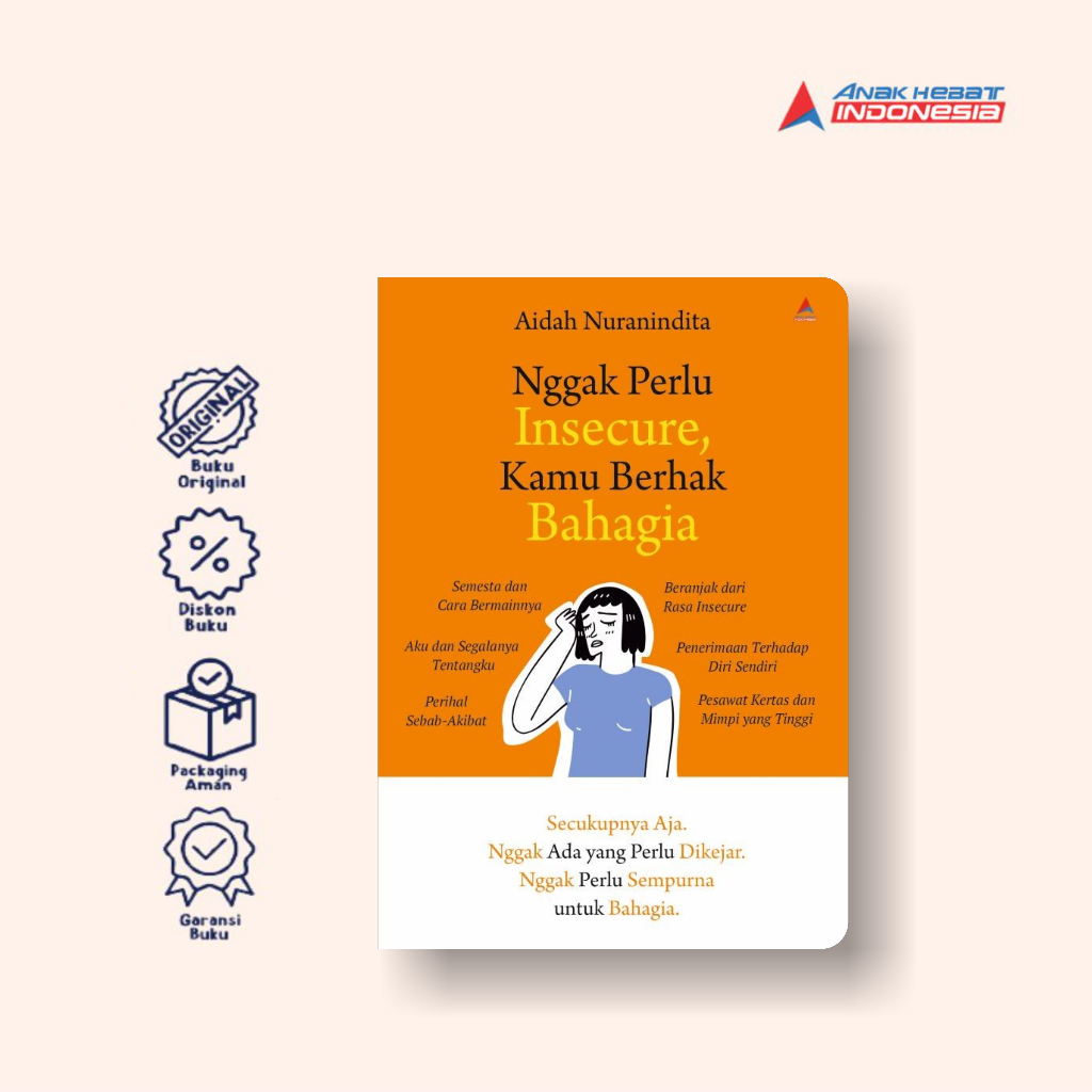 Jual Buku Nggak Perlu Insecure, Kamu Berhak Bahagia: Secukupnya Aja ...