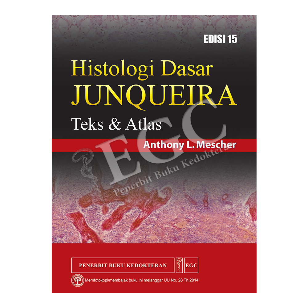 Jual Buku Original Buku Histologi Dasar Junqueira Teks And Atlas Edisi 15 Anthony L Mescher Egc