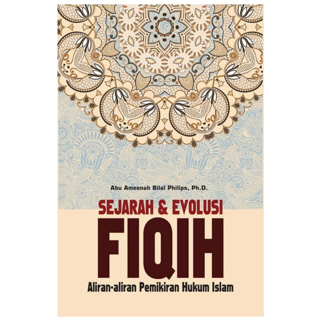 Jual Sejarah Dan Evolusi Fiqih Aliran-Aliran Pemikiran Hukum Islam - Abu Ameenah Bilal - NR ...