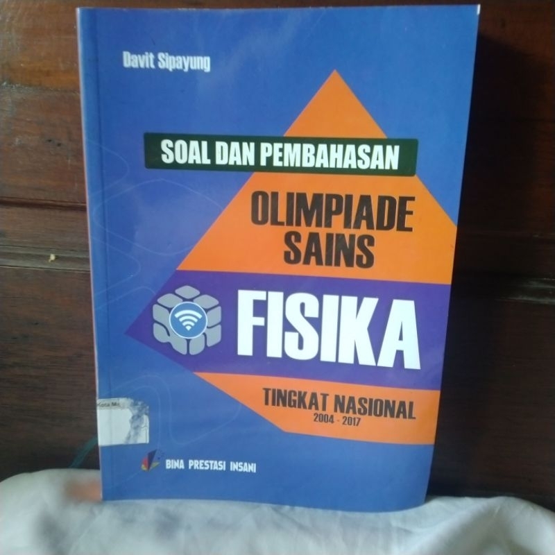 Jual SOAL DAN PEMBAHASAN OLIMPIADE SAINS FISIKA SMA TINGKAT NASIONAL 2004-2017 oleh DAVIT ...