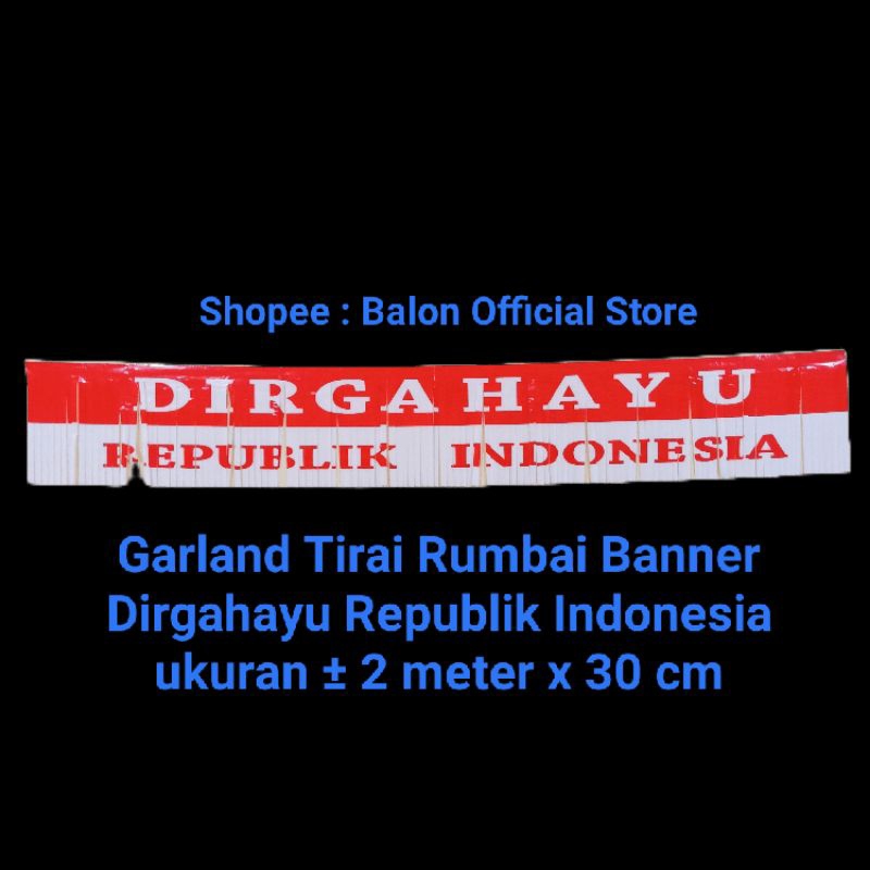 Jual Garland Tirai Rumbai Banner Dirgahayu Republik Indonesia ukuran ± ...