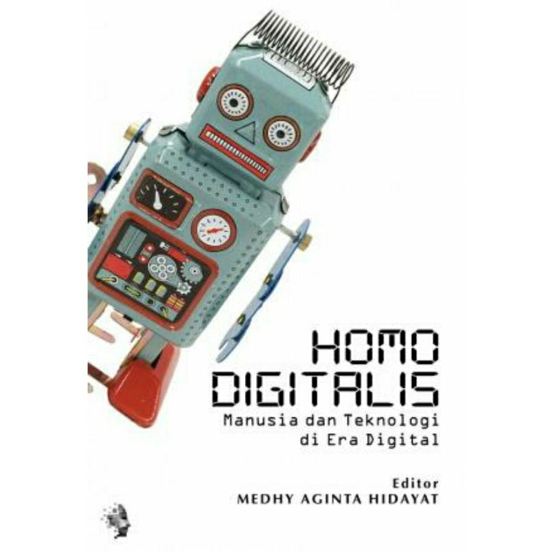 Jual Homo Digitalis manusia dan teknologi di era digital | Shopee Indonesia