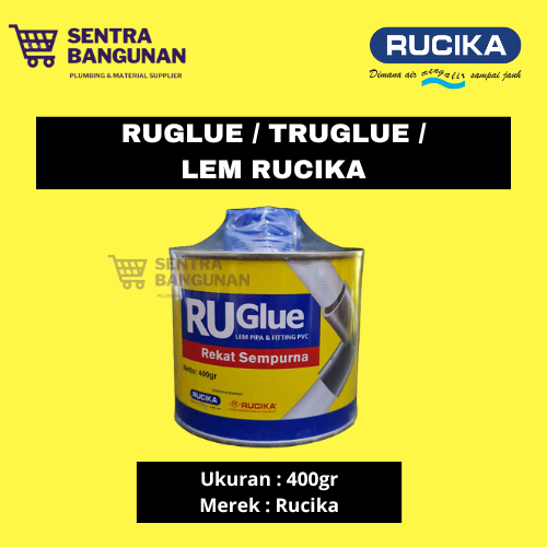 Jual RUGLUE / TRUGLUE LEM PVC RUCIKA 400gr Kaleng / LEM PIPA ...