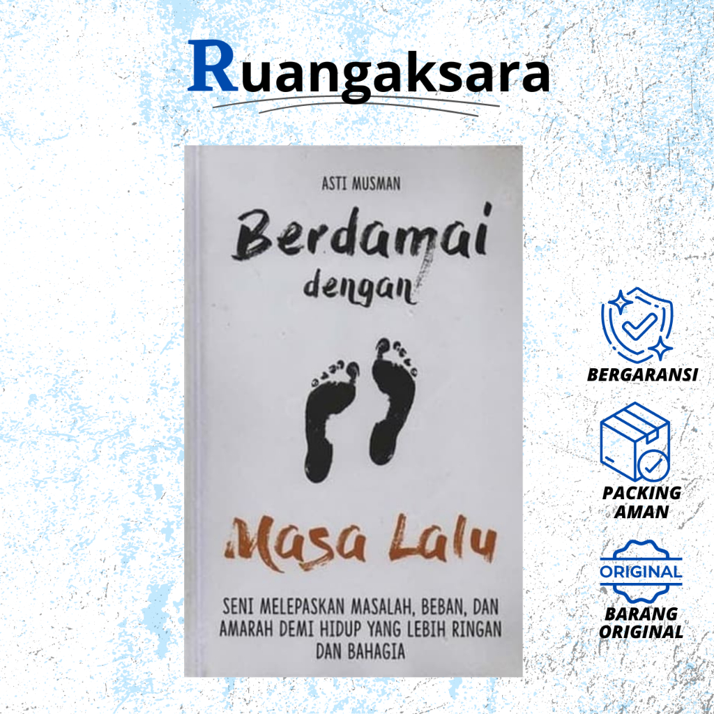 Jual BERDAMAI DENGAN MASA LALU: SENI MELEPASKAN MASALAH, BEBAN, DAN AMARAH DEMI HIDUP YANG LEBIH ...
