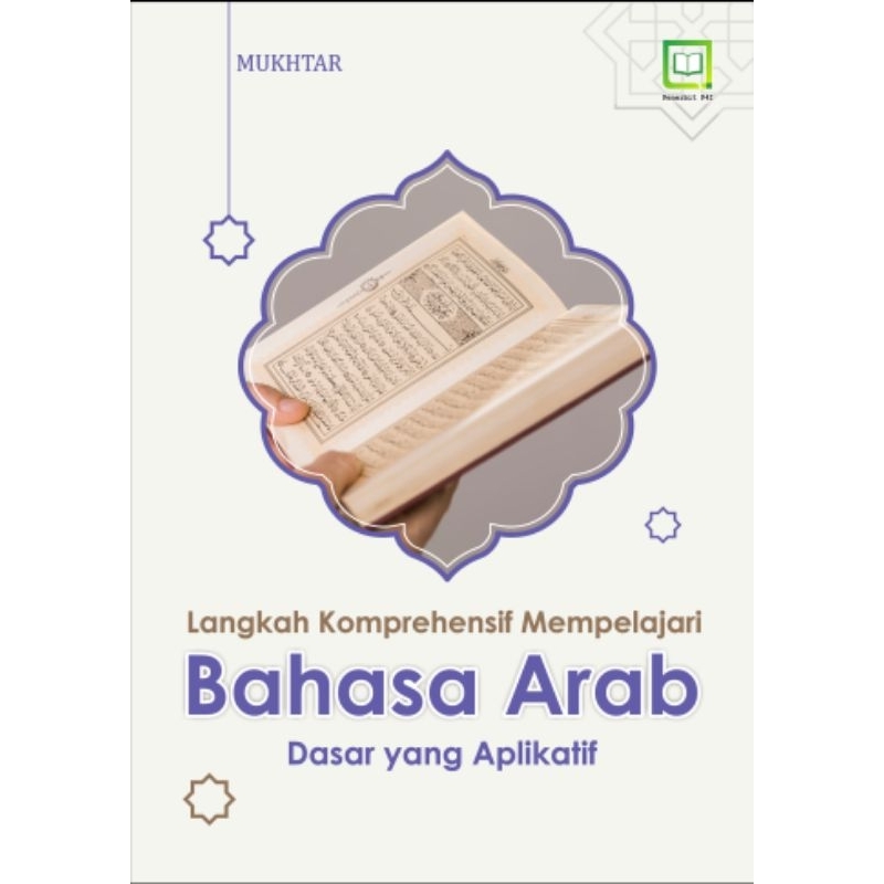 Jual Langkah Komprehensif Mempelajari Bahasa Arab Dasar Yang Aplikatif ...