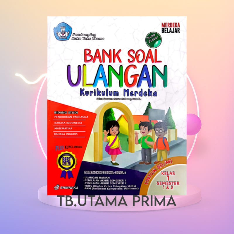 Jual BANK SOAL ULANGAN KELAS 1 SD KURIKULUM PENGGERAK-MERDEKA (PENERBIT: BHINNEKA) | Shopee ...