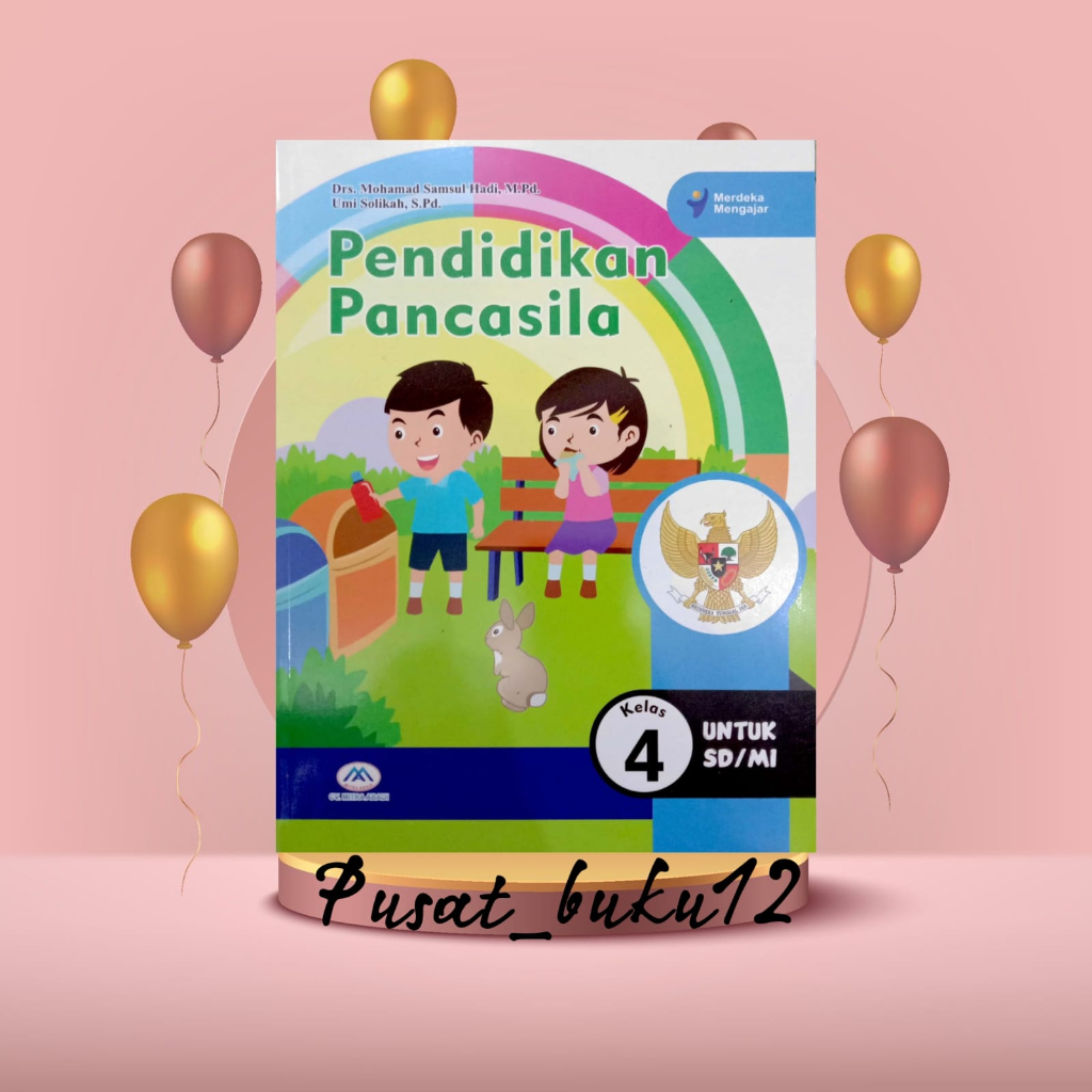 Jual BUKU SISWA PENDIDIKAN PANCASILA KURIKULUM PENGGERAK-MERDEKA KELAS 4 SD/MI (PENERBIT: MITRA ...