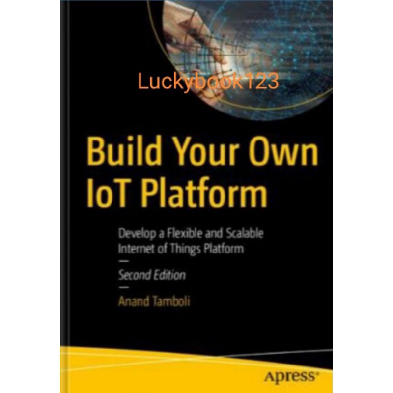 Jual Buku Build Your Own IoT Platform 2nd Edition by Anand Tamboli ...