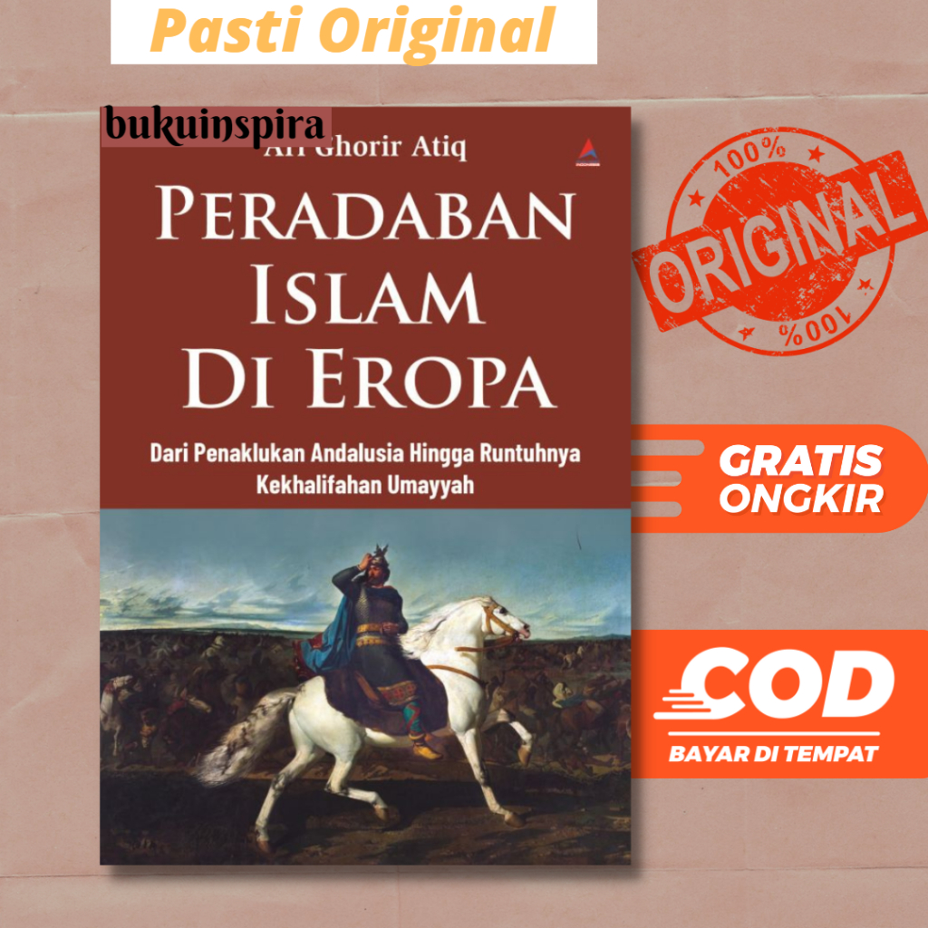 Jual Peradaban Islam di Eropa - dari Penaklukan Andalusia Hingga ...