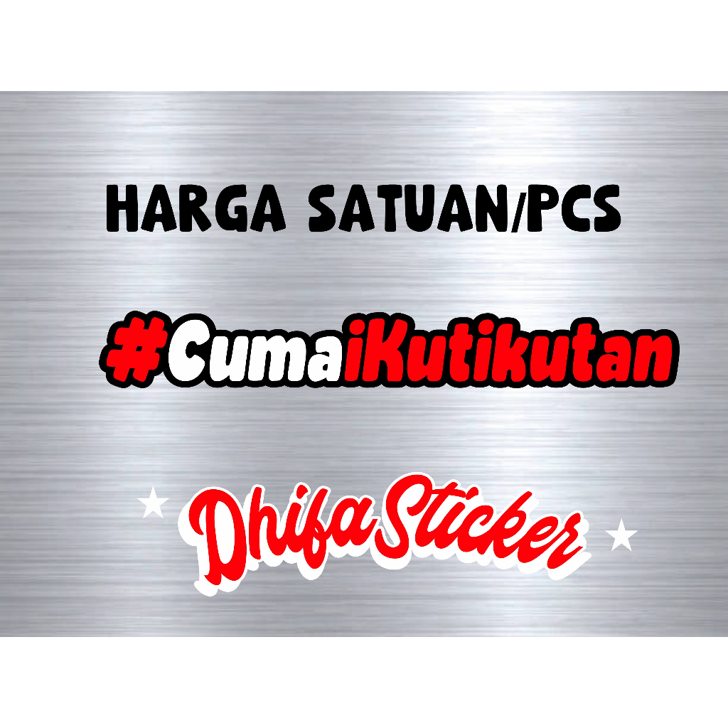 Jual stiker CUMAN IKUTIKUTAN stiker viral stiker motor stiker cutting ...