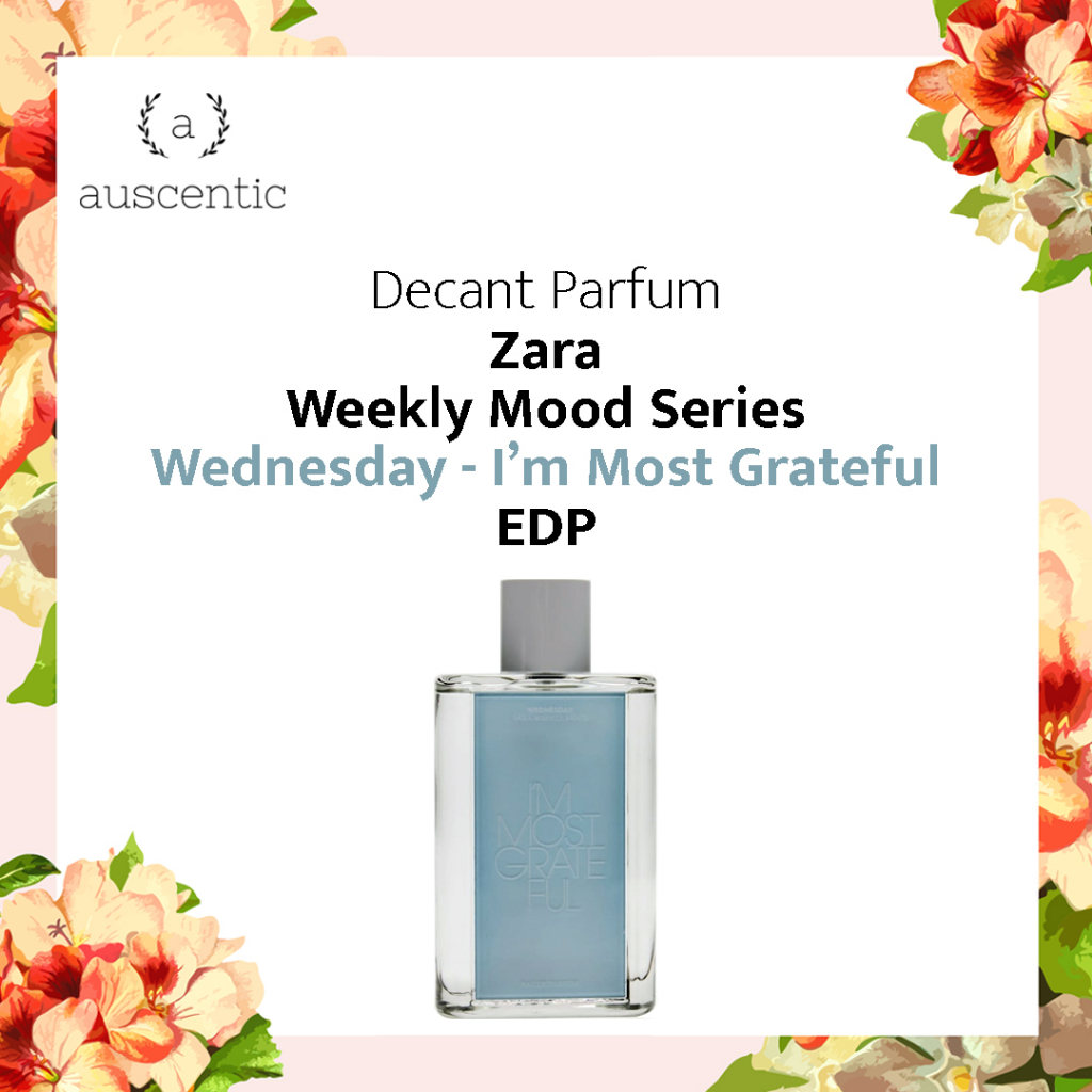 Jual Decant Original Zara Weekly Mood Wednesday - I'm Most Grateful EDP ...