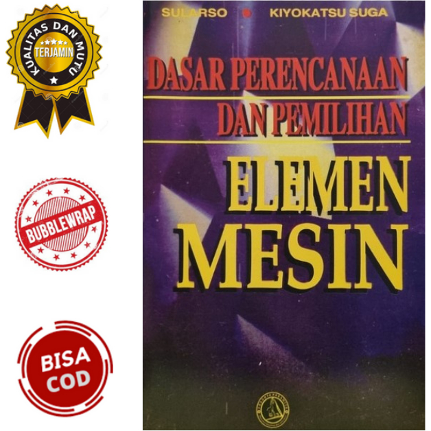 Jual Buku Dasar Perencanaan dan Pemilihan Elemen Mesin - Sularso ...