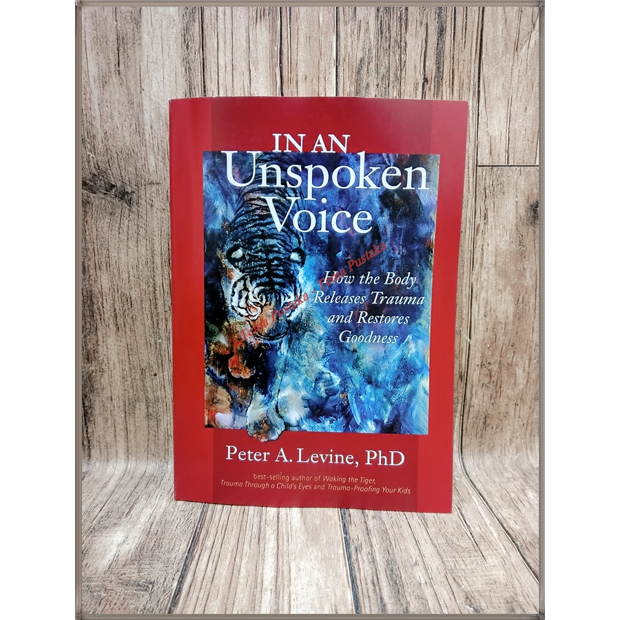 Jual Buku In An Unspoken Voice : how the body releases trauma - English ...