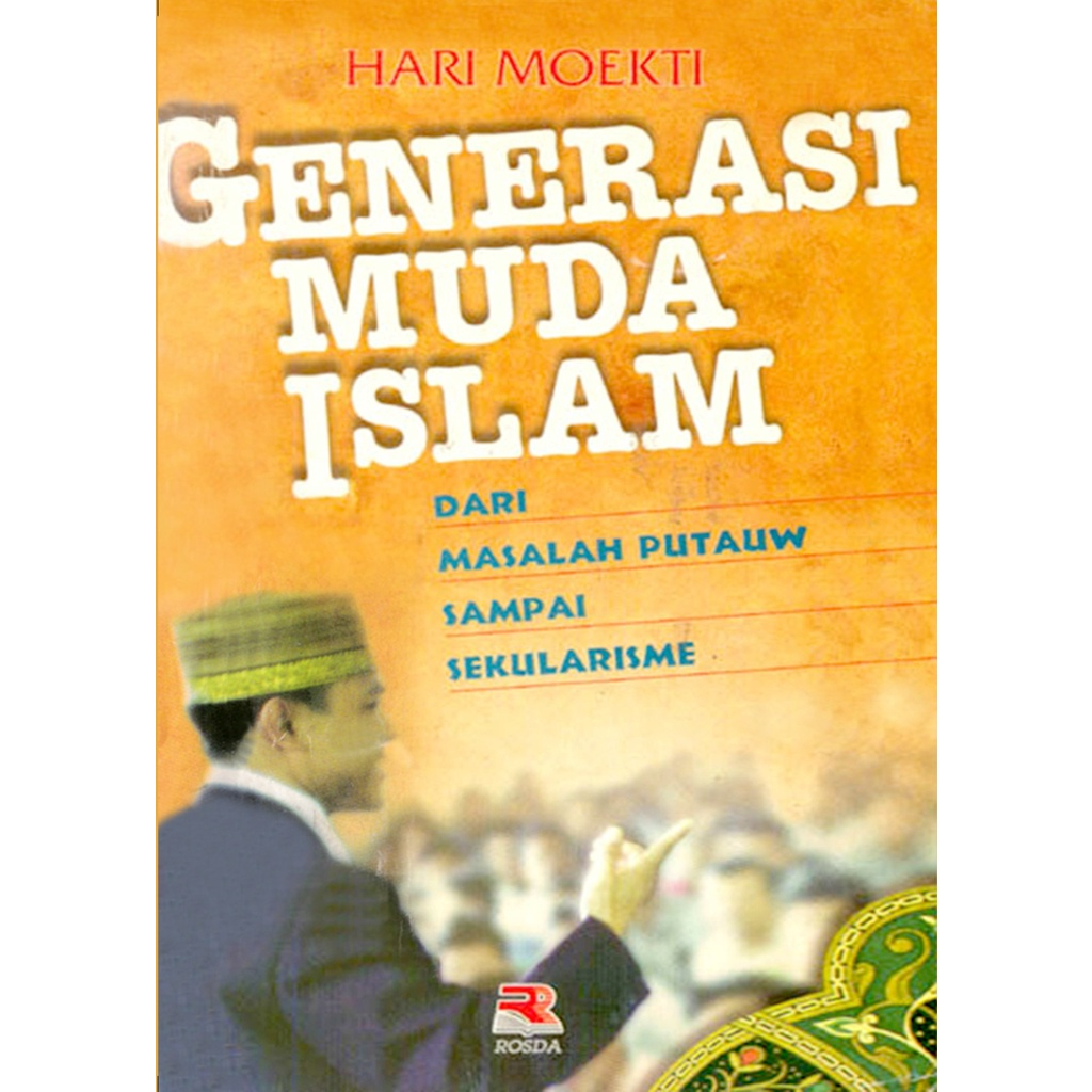 Jual GENERASI MUDA ISLAM DARI MASALAH PUTAW SAMPAI SEKULARISME - HARI ...
