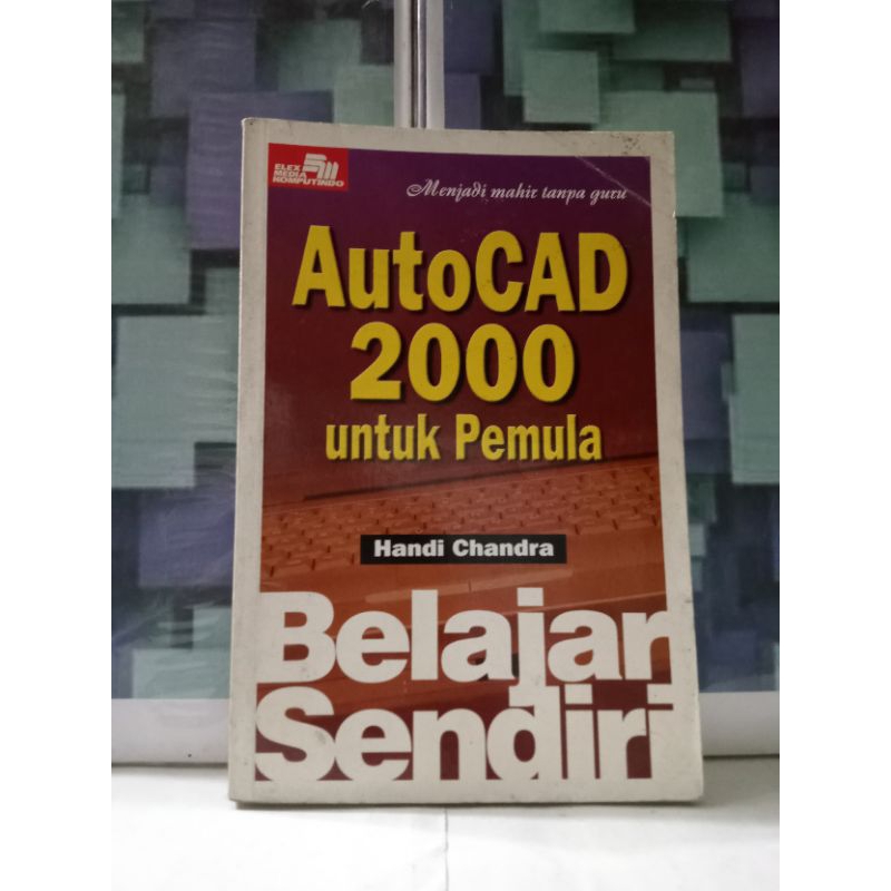 Jual Belajar Sendiri AutoCAD 2000 Untuk Pemula - Handi Chandra | Shopee Indonesia