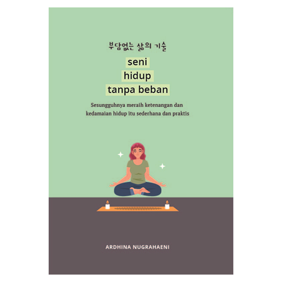 Jual Buku SENI HIDUP TANPA BEBAN: Sesungguhnya Meraih Ketenangan dan Kedamaian Hidup Itu ...