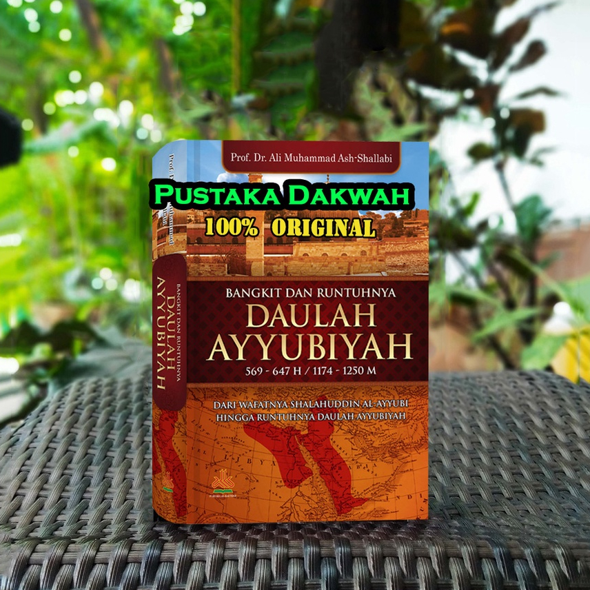Jual Bangkit dan Runtuhnya Daulah Ayyubiyah Dari Wafatnya Shalahuddin ...
