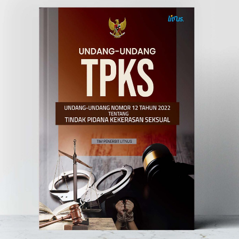 Jual UU TPKS - Undang-Undang Nomor 12 Tahun 2022 tentang Tindak Pidana Kekerasan Seksual - Tim ...