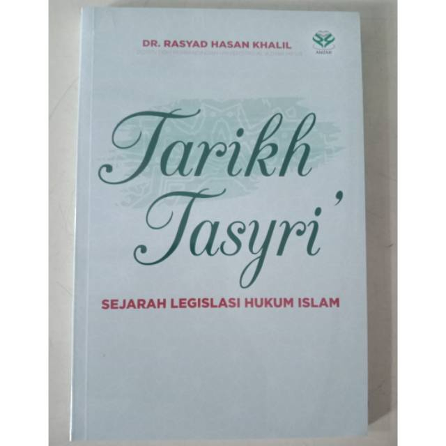 Jual Buku Tarikh Tasri Sejarah Legislasi Hukum Islam - Rasyad Hasan Khalil Amzah Bumi Aksara ...