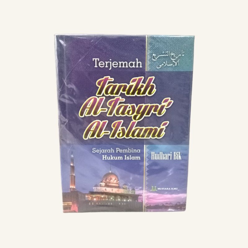 Jual Kitab Terjemah Tarikh Al-tasri Al-islami- Sejarah Pembina Hukum ...