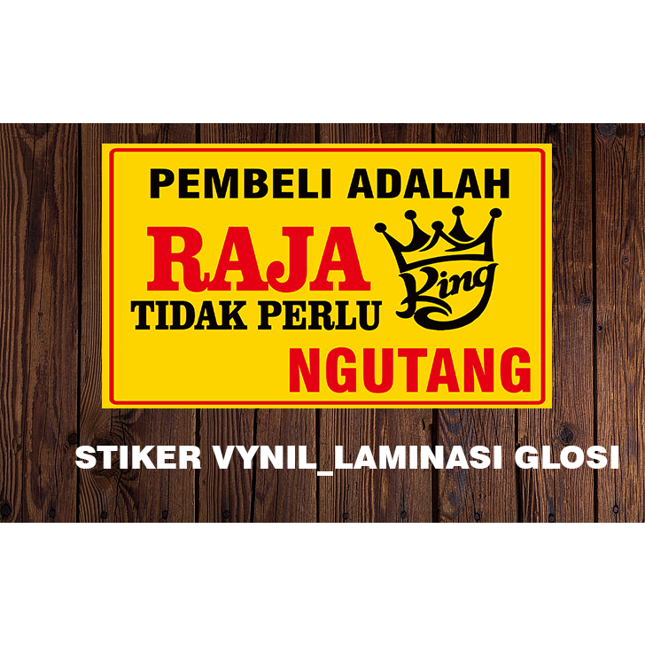 Jual STIKER pembeli ADALAH RAJA tidak perlu ngutang | Shopee Indonesia