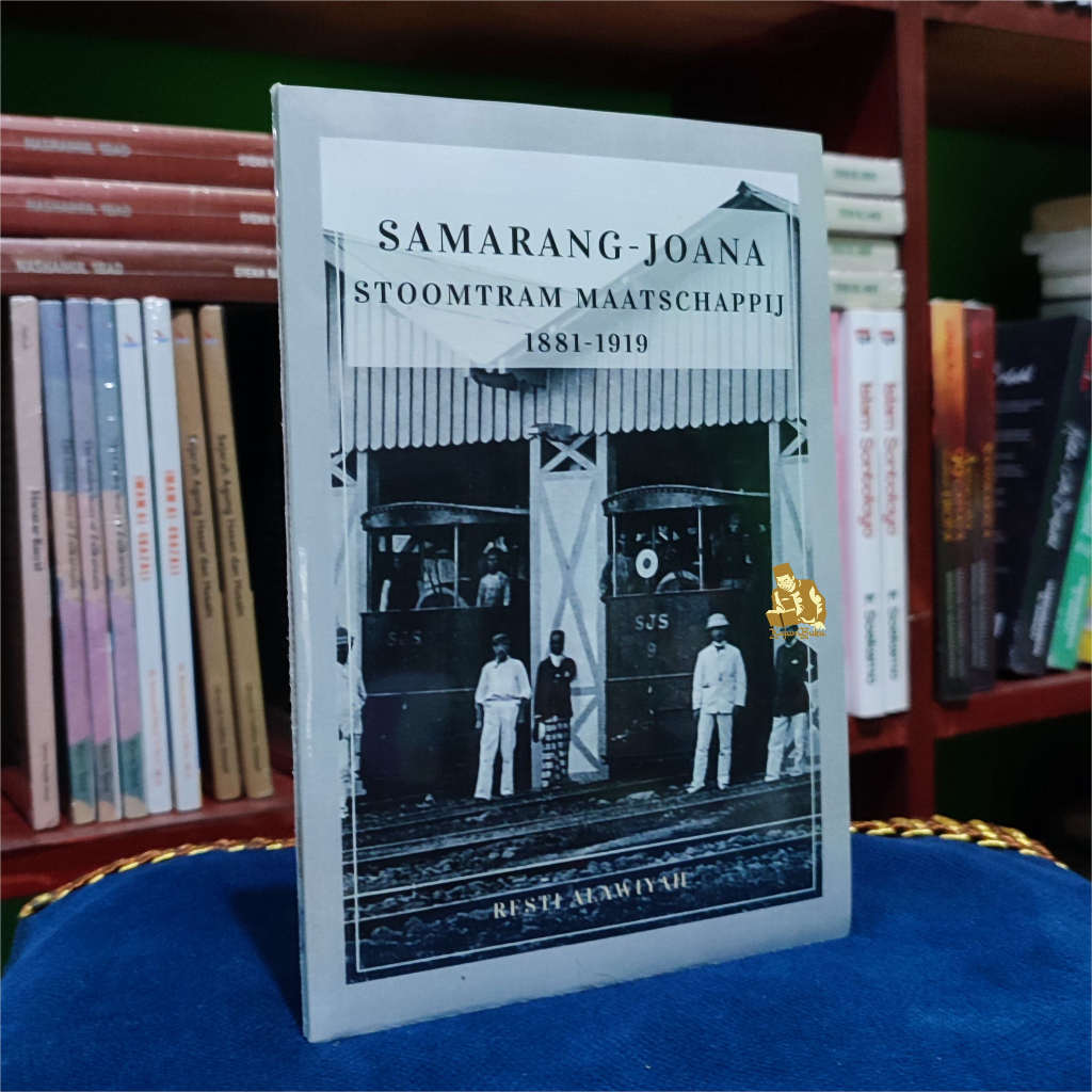 Jual BUKU SAMARANG - JOANA STOOMTRAM MAATSCHAPPIJ 1881-1919 - Resti ...
