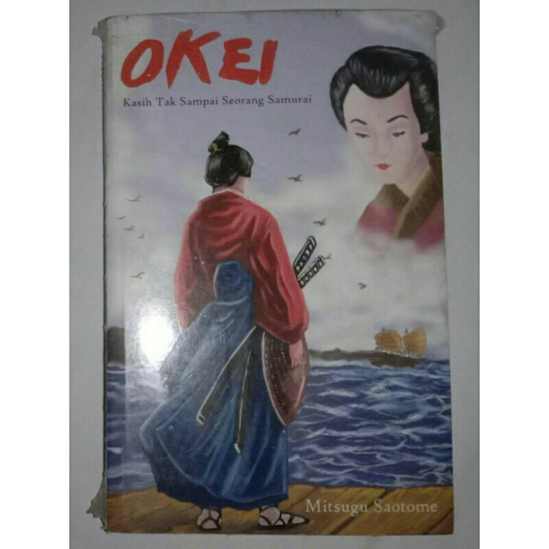 Jual Okei - Kasih Tak Sampai Seorang Samurai By Mitsugu Saotome ...