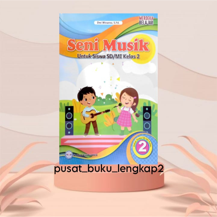 Jual BUKU SISWA SENI MUSIK KURIKULUM PENGGERAK-MERDEKA KELAS 2 SD/MI(PENERBIT:GOS) | Shopee ...