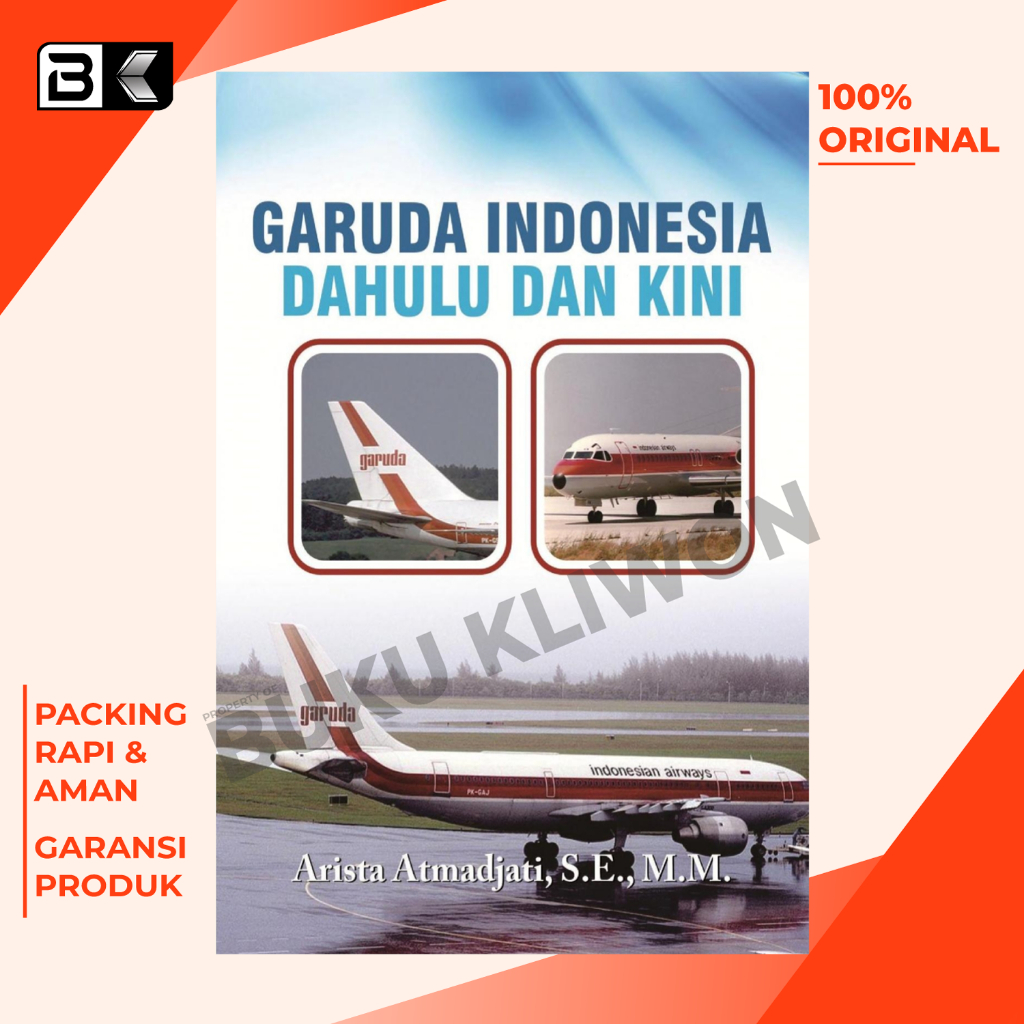 Jual Buku Garuda Indonesia Dahulu dan Kini - Arista Atmadjati UGM (FULL ...