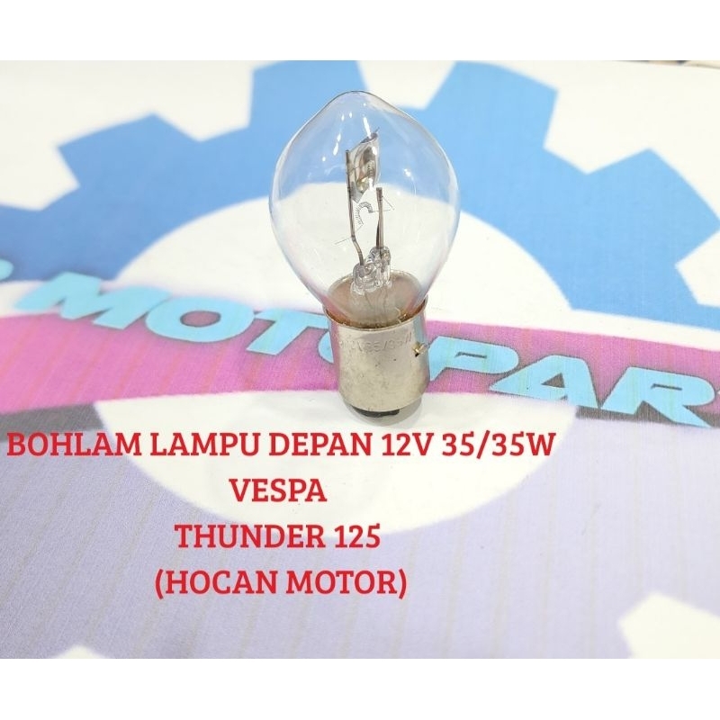 Jual BOHLAM LAMPU DEPAN 12V 35/35W THUNDER 125 PNP VESPA HIGH QUALITY ...