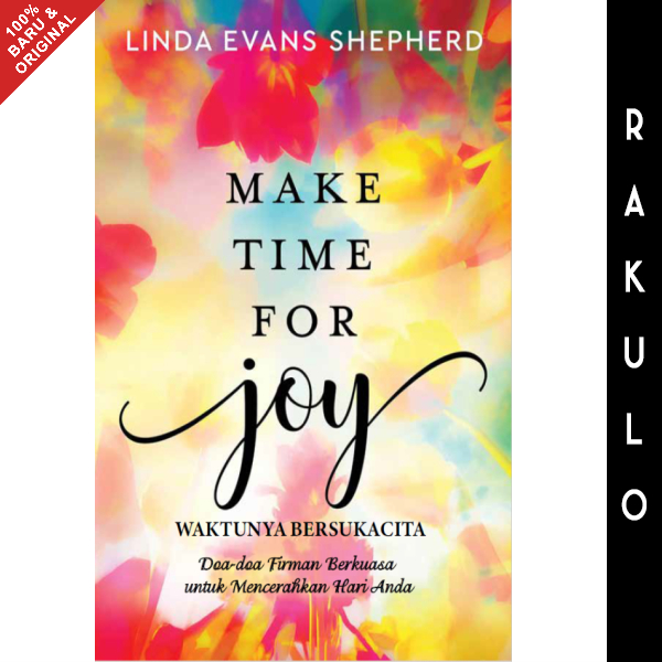 Jual Buku Make Time For Joy - Linda Evans Shepherd Waktunya Bersukacita ...